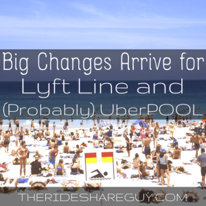 Big Changes Arrive For Lyft Line and (Probably) UberPOOL