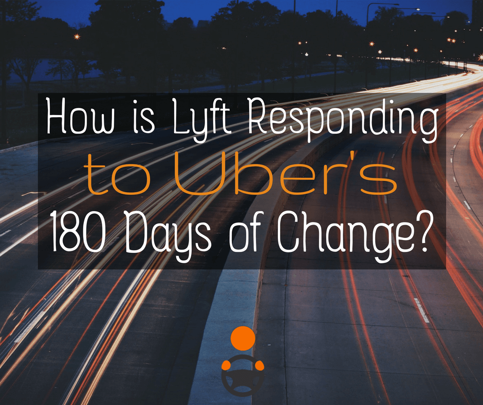 How is Lyft Responding to Uber's 180 Days of Change?