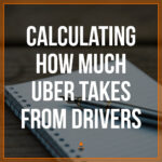 Calculating How Much Uber Takes from Drivers